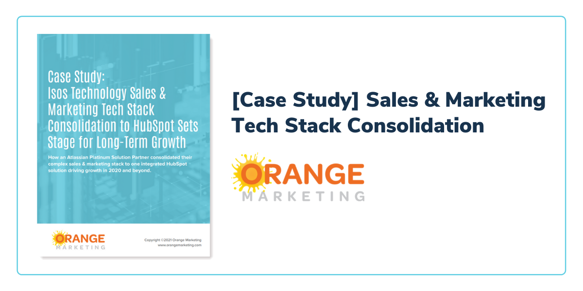 Case Study: Sales & Marketing Tech Consolidation | Orange Marketing